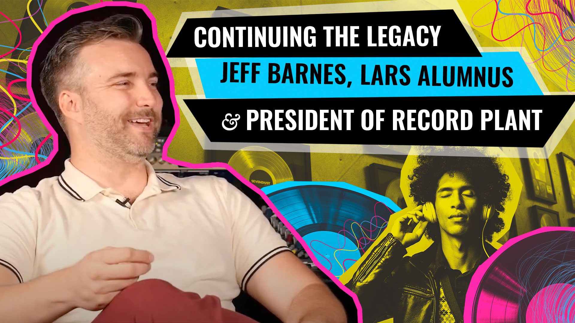 Jeff Barnes, President of Record Plant – The Los Angeles Film School