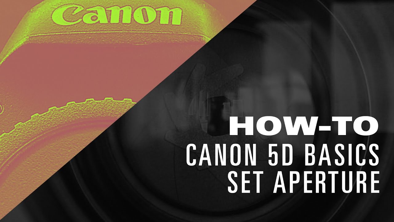 5D How-To: Set Aperture – The Los Angeles Film School